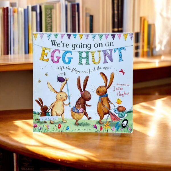 We’re Going On An Egg Hunt_Flap Book_Laura Hughes_KWB36133 - Kiddiwinks