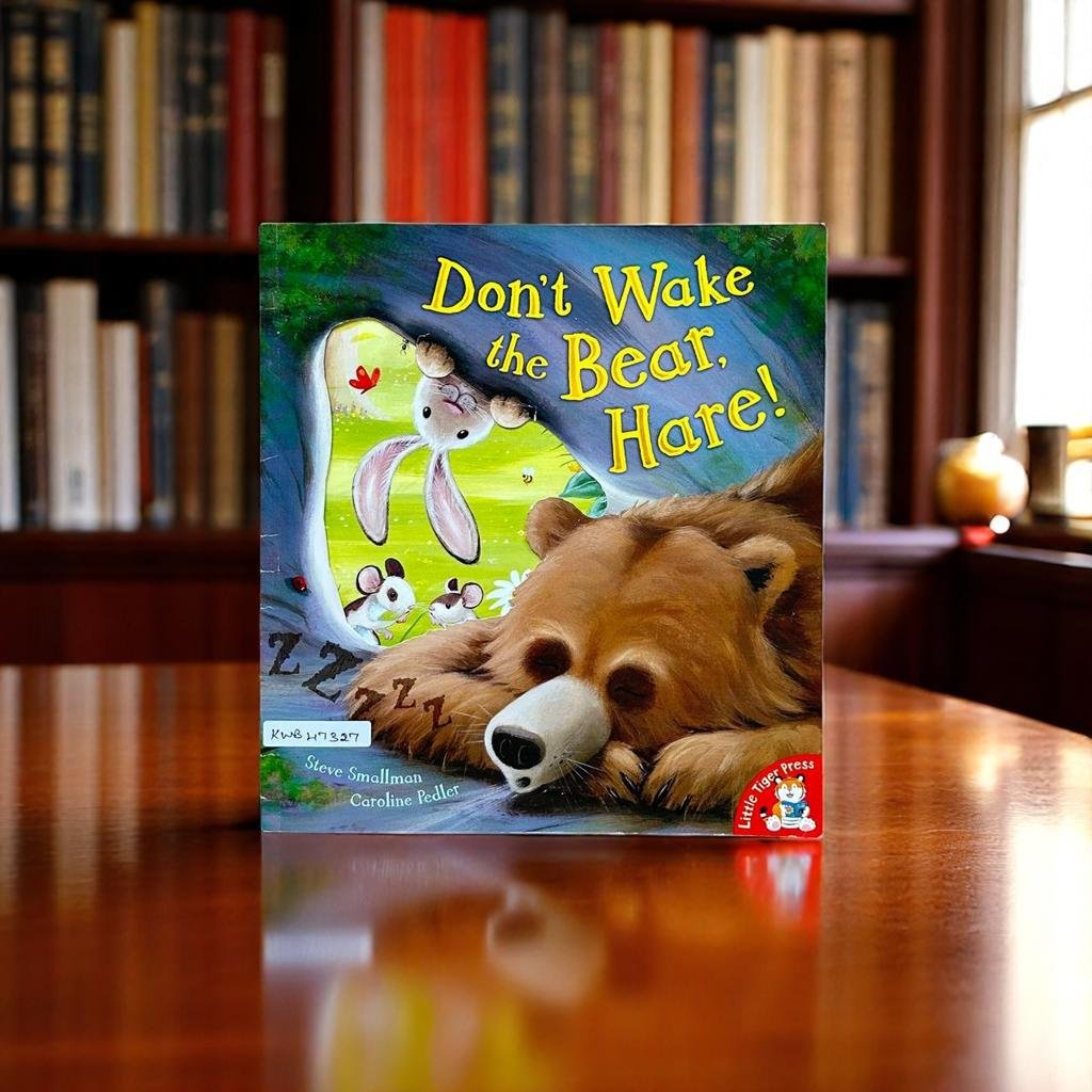 Little Tiger Press_Don’t Wake The Bear, Hare!_Steve Smallman_KWB47327 ...